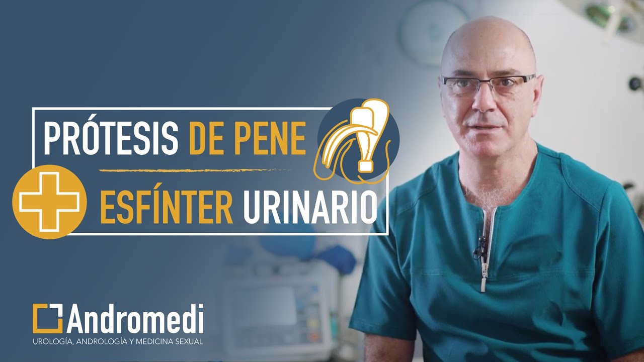 Prótesis de pene y esfínter urinario artificial: la CIRUGÍA PROTÉSICA ...
