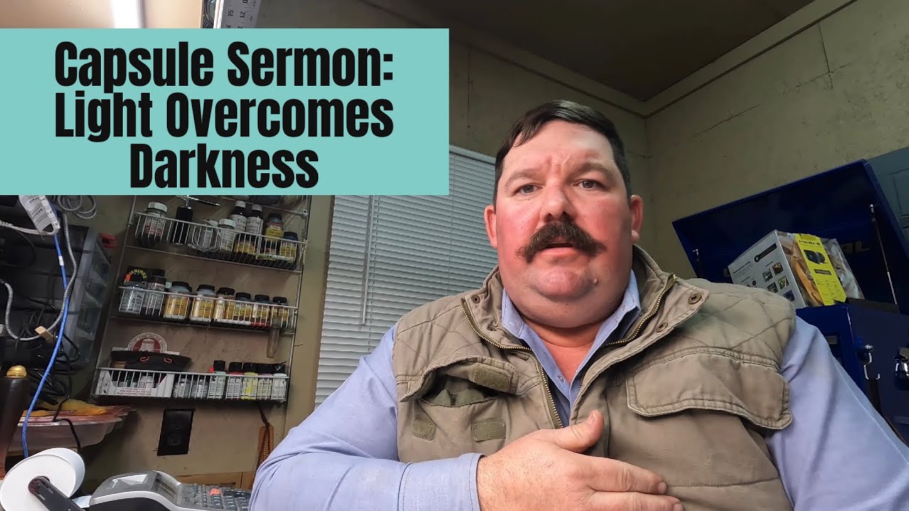 Capsule Sermon: Light Overcomes Darkness - YouTube