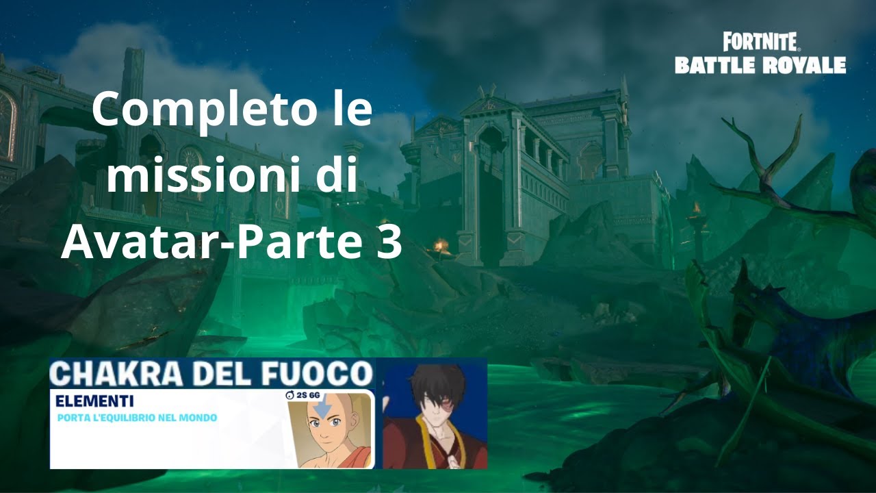 Completo le missioni di Avatar-Parte 3 (Chakra del fuoco) [Fortnite ...