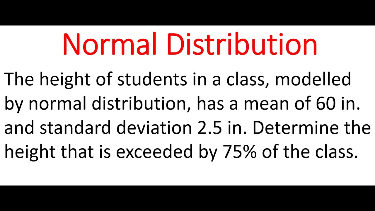 NORMAL DISTRIBUTION: Height That Is Exceeded By 75% of Class - YouTube
