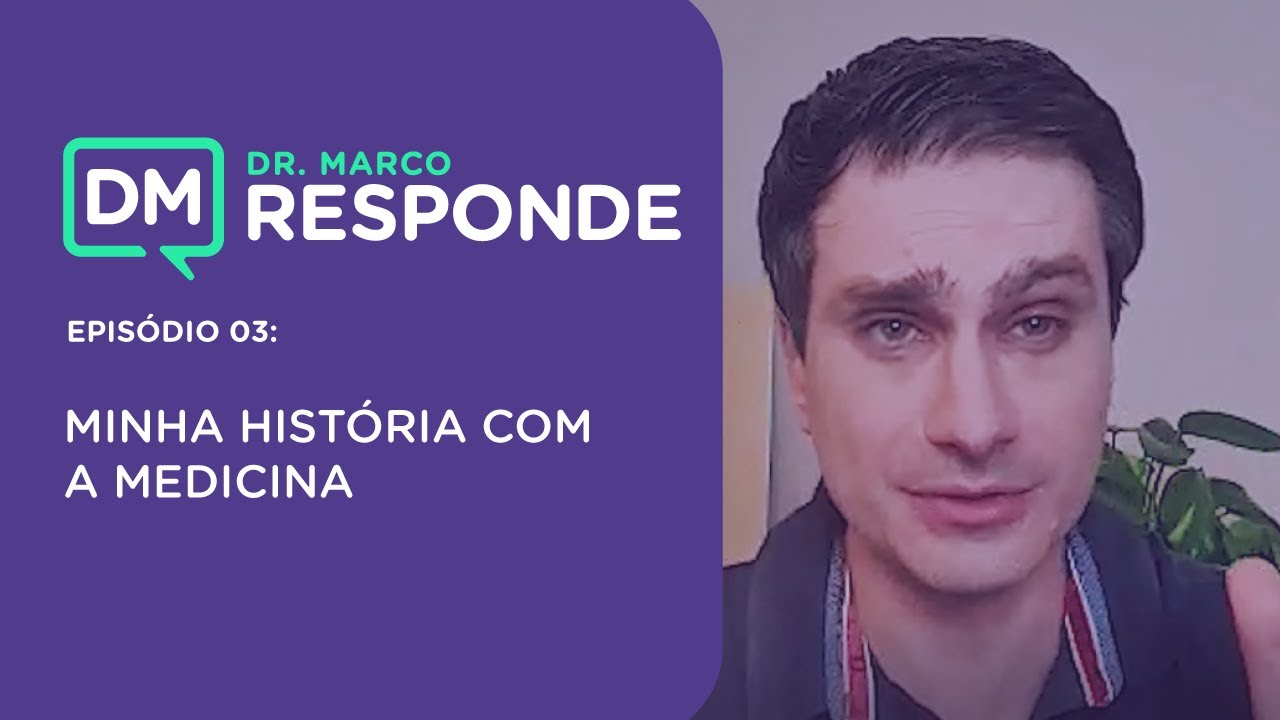 Dr. Marco responde l ep03 Minha história com a Medicina - YouTube