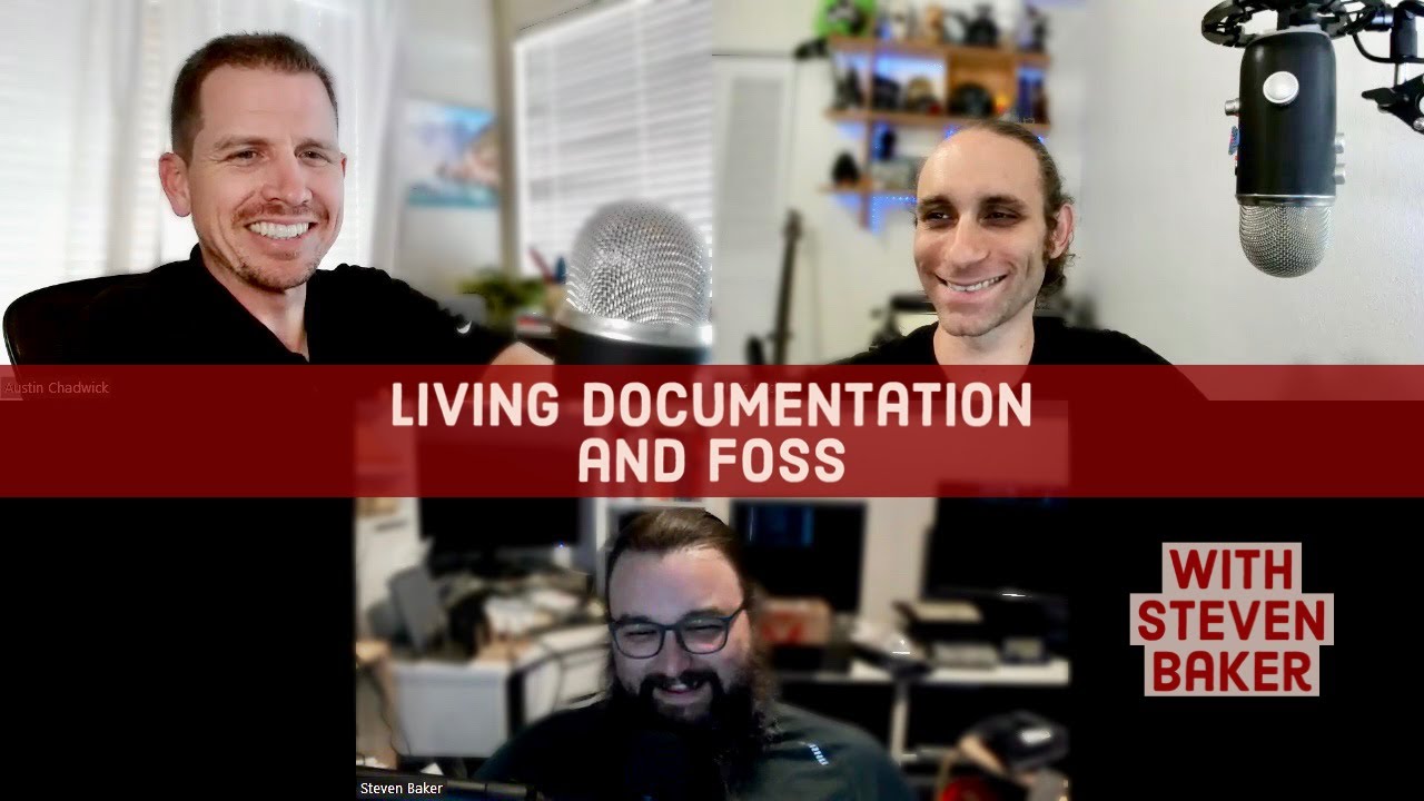 Unleashing the Power of Living Documentation and FOSS with Steven Baker ...