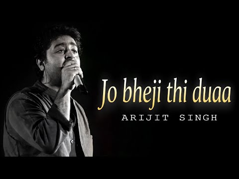 Jo bheji thi duaa arijit singh best love story song