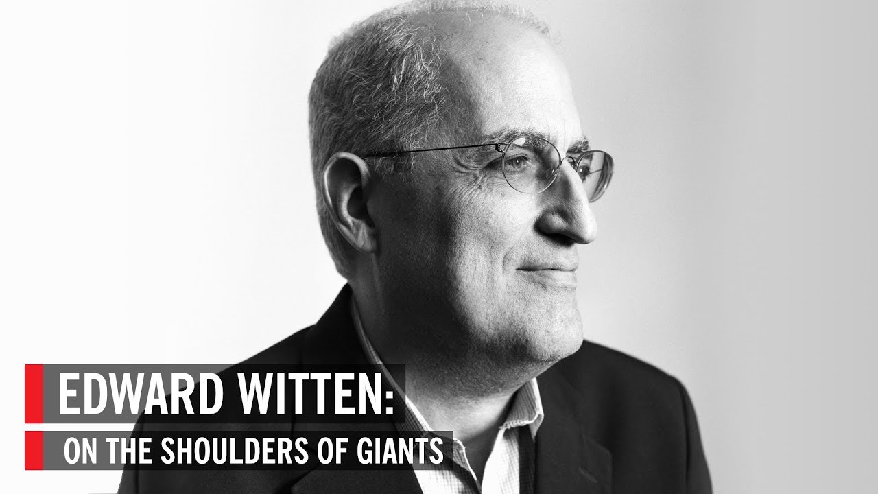 Edward Witten: On the Shoulders of Giants - YouTube