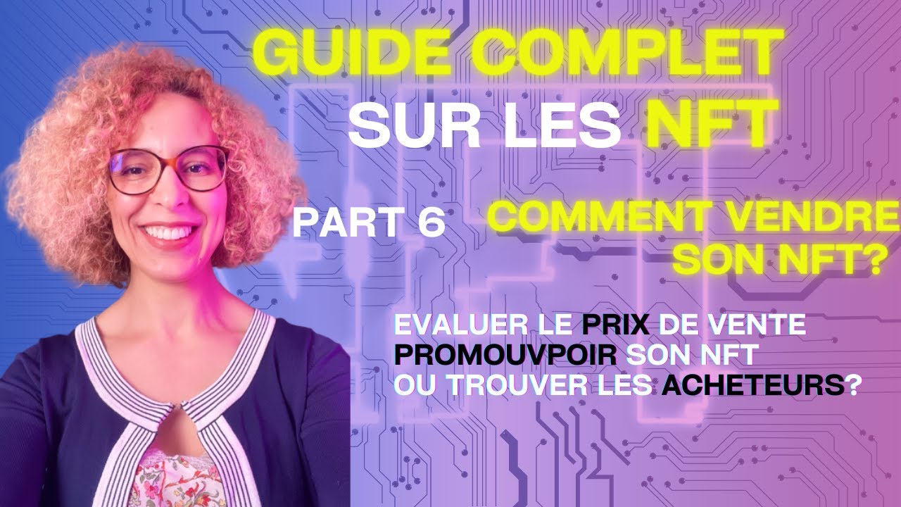 Tutoriel complet sur les NFT , part 6: Comment vendre un NFT ...