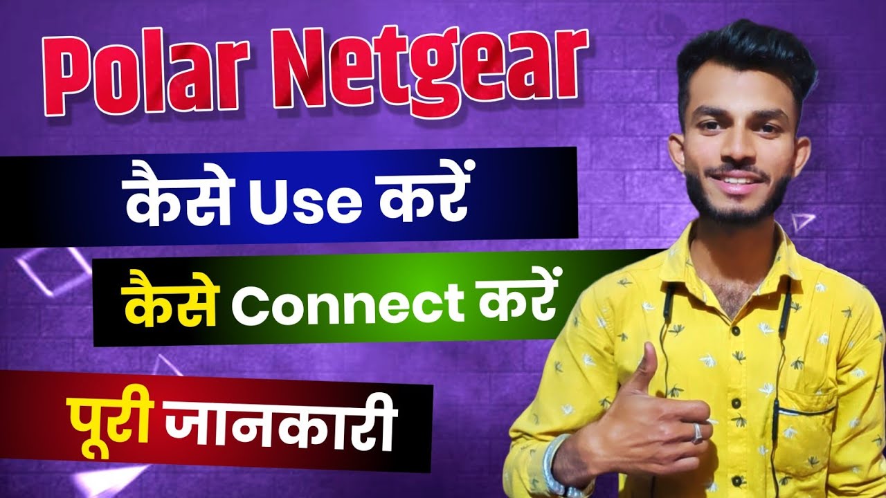 Polar Netgear App Kaise Use Kare | How To Use Polar Netgear App | Polar ...
