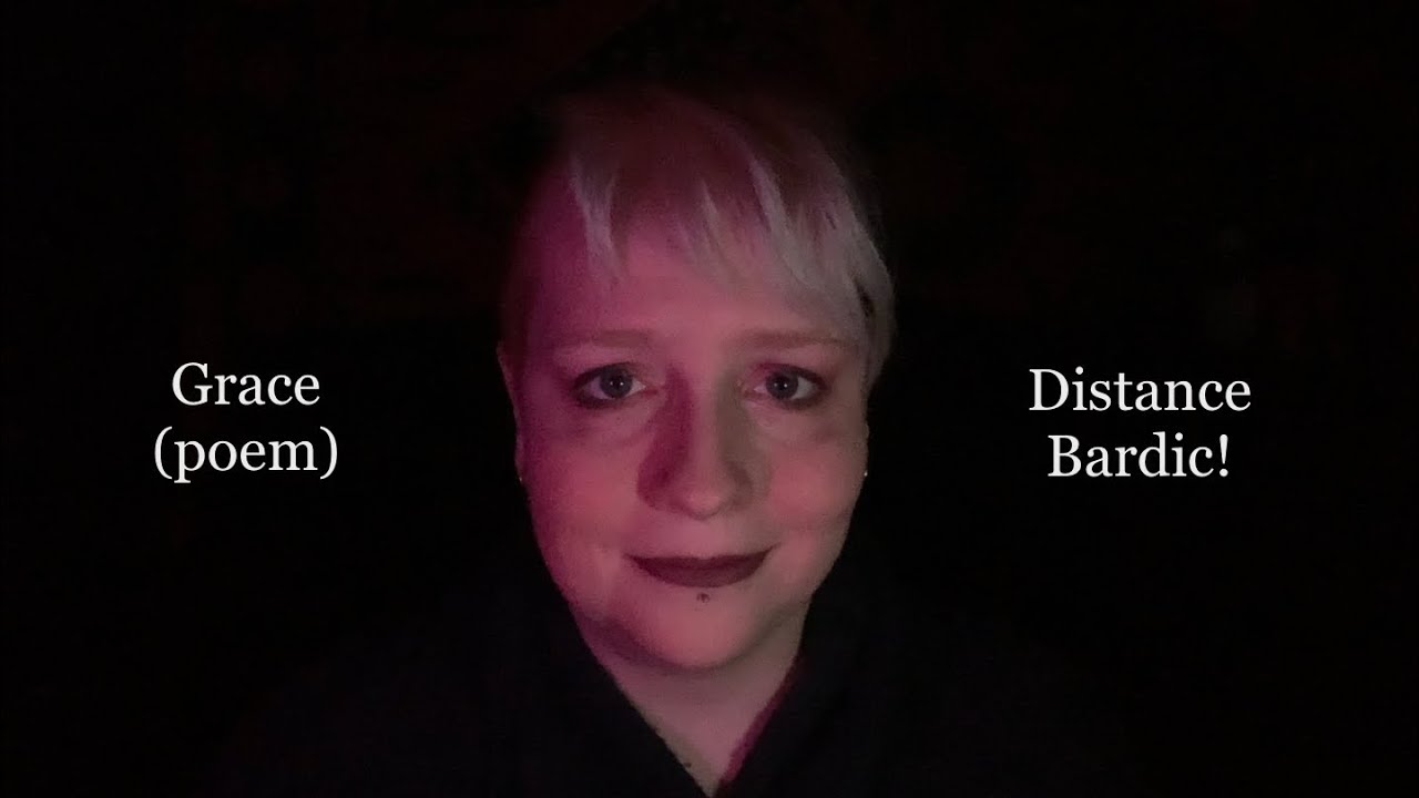 Grace (poem) - Distance Bardic! - YouTube