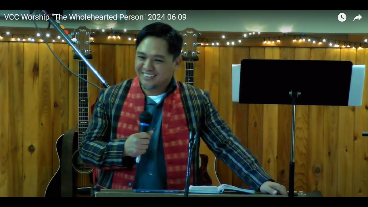 VCC Worship "The Wholehearted Person" 2024 06 09 - YouTube