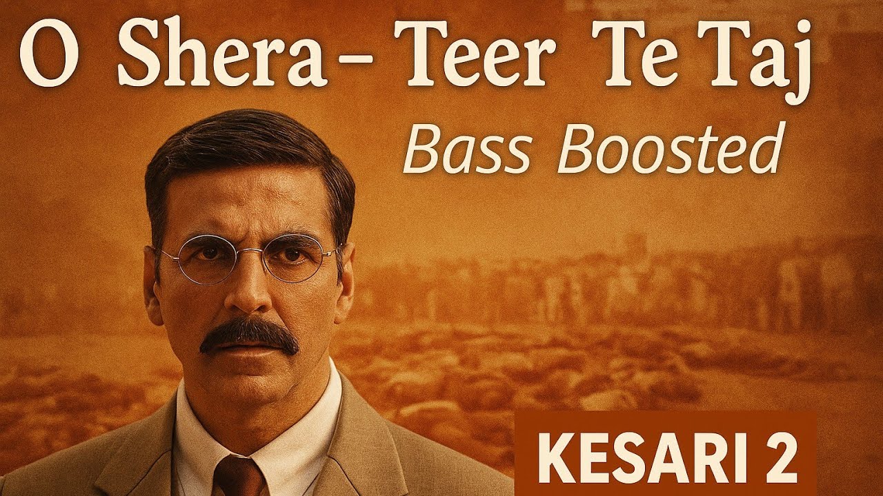 O Shera-Teer Te Taj || Extreme Bass Boosted || Kesari 2 #v8dmc - YouTube