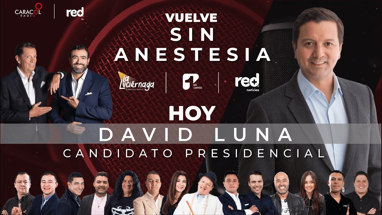 Sin Anestesia con David Luna, candidato a la presidencia de Colombia ...