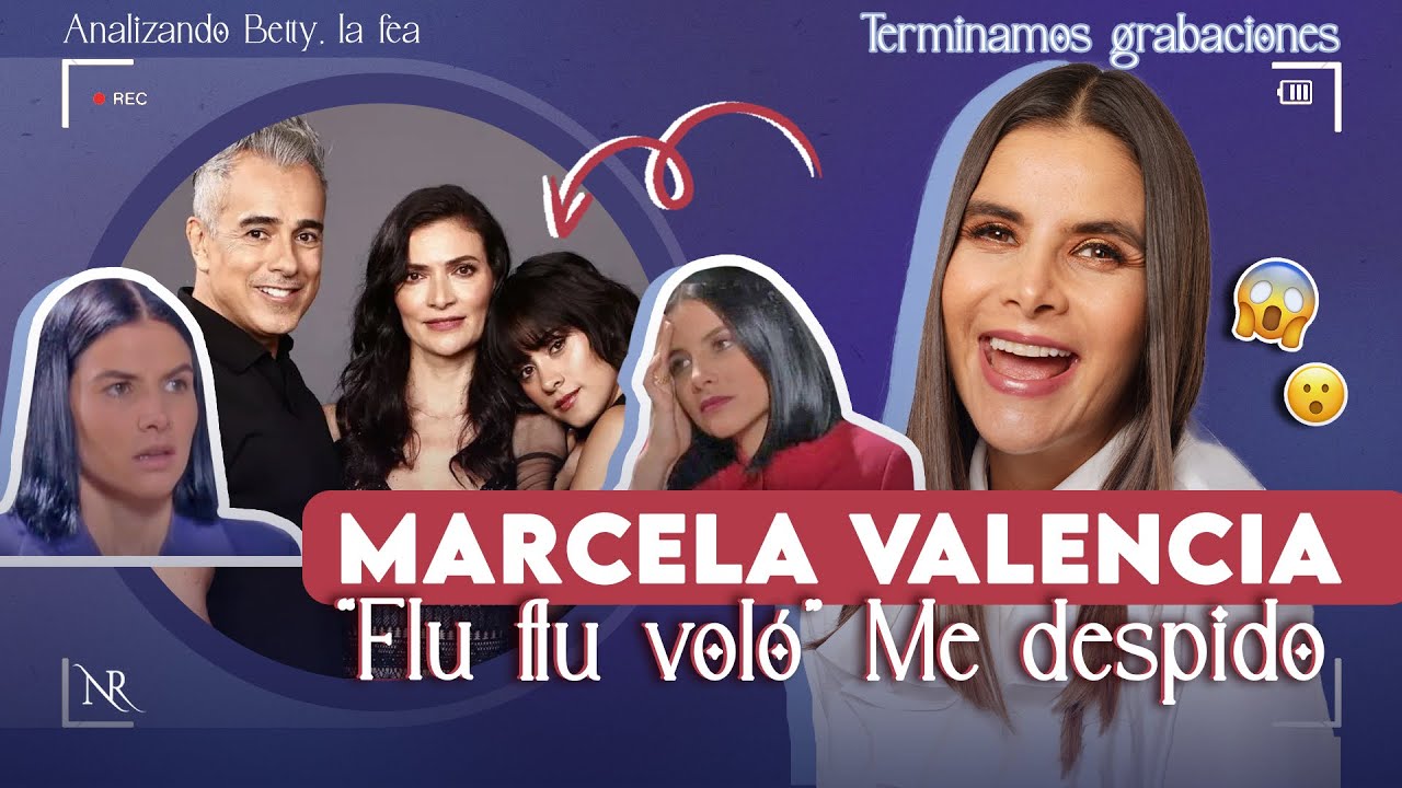 MARCELA VALENCIA "Flu flu voló" 😮😱 TERMINAMOS GRABACIONES DE BETTY ...