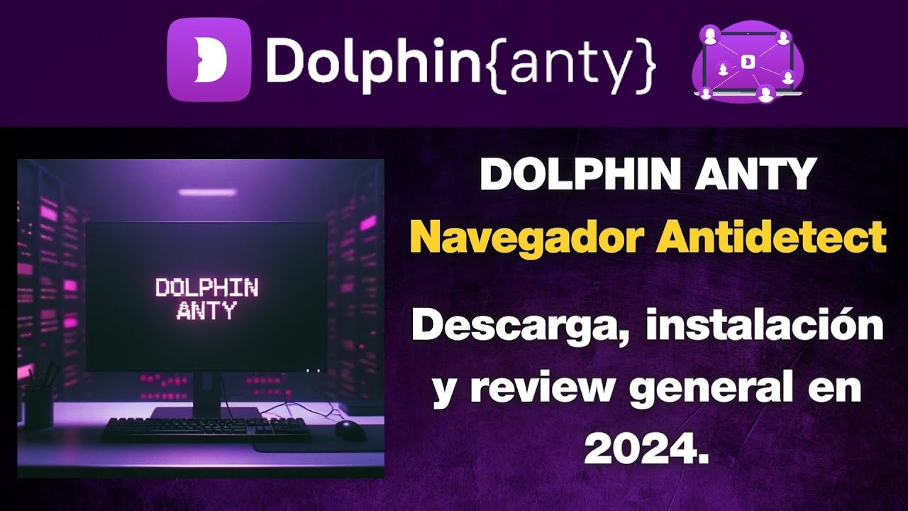 Dolphin Anty - Navegador Antidetect | Descarga, instalación y aspectos ...