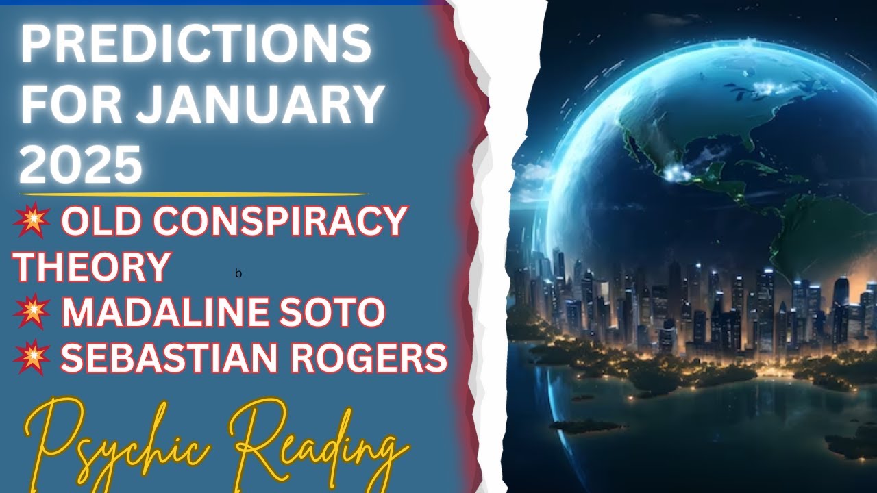 WORLD PREDICTIONS: JANUARY 2025 ~ Old Conspiracy Theory, Madeline Soto ...