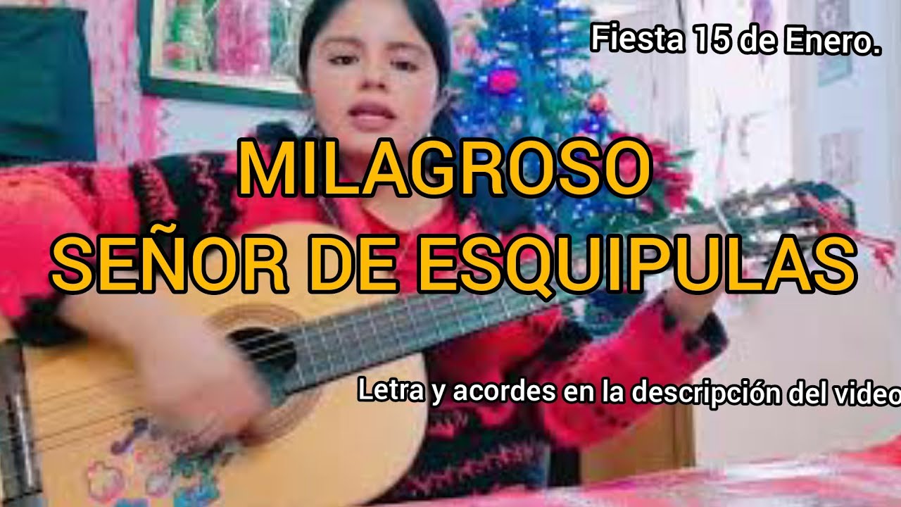 Canto al MILAGROSO SEÑOR DE ESQUIPULAS. Letra y acordes - YouTube