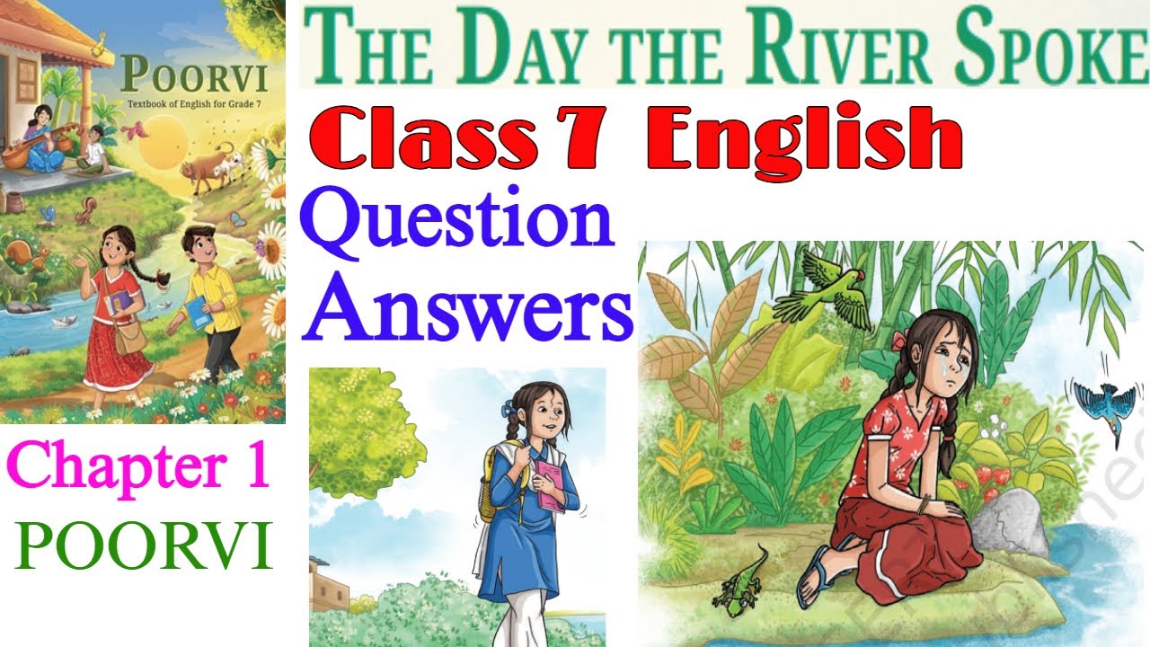 Class 7 English Poorvi Ch 1 The Day The River Spoke Question Answers ...