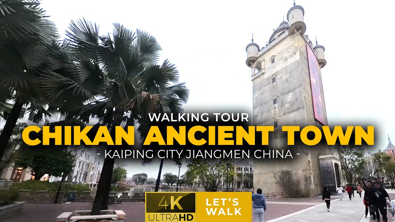 Walking Tour Chikan Ancient Town in Kaiping Jiangmen China European Architecture - YouTube