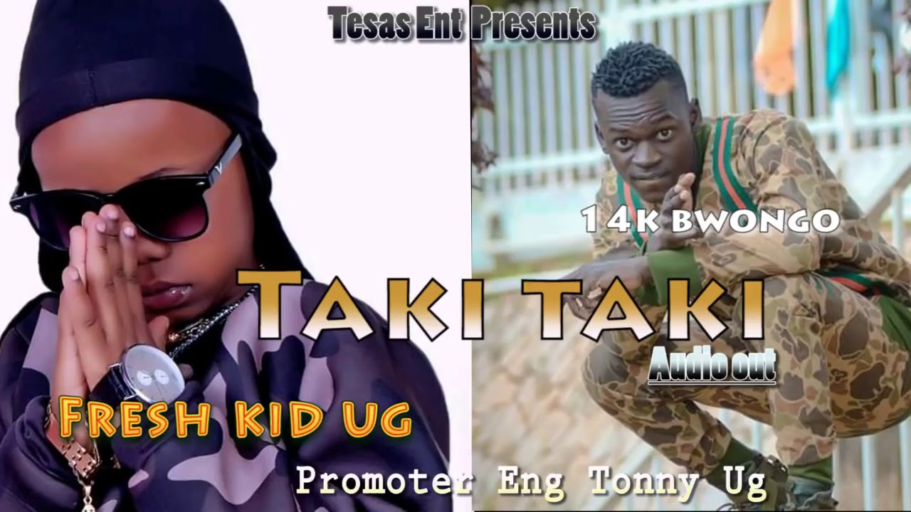 Taki Taki By Fresh Kid Ug Ft 14k Bwongo Official #FreshKidStarBoy - YouTube