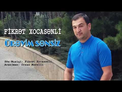 Fikret Xocesenli - Üreyim sensiz / 2018