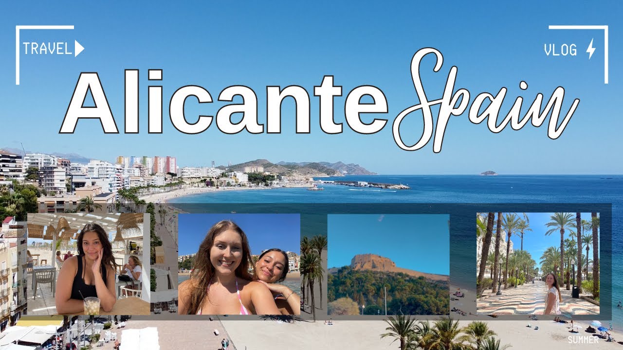 ALICANTE SPAIN HIGHLIGHTS | beaches, castles, nightlife, exploring the ...