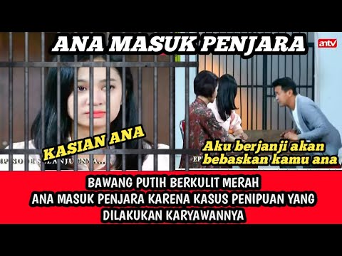 Bawang Putih Berkulit Merah Eps 27 september 2020| Ana masuk penjara lagi