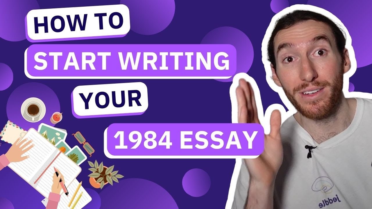 How to START WRITING your 1984 ESSAY - YouTube