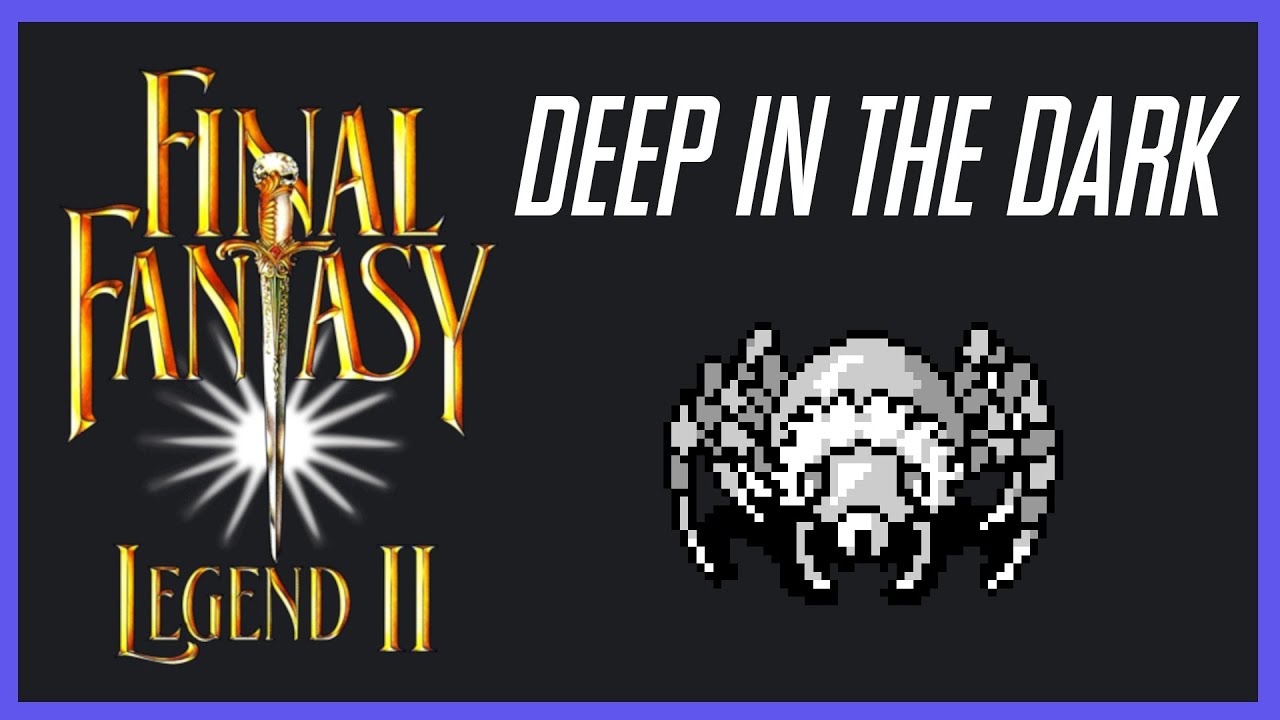 Final Fantasy Legend II - Deep In The Dark (16 bit cover) - YouTube