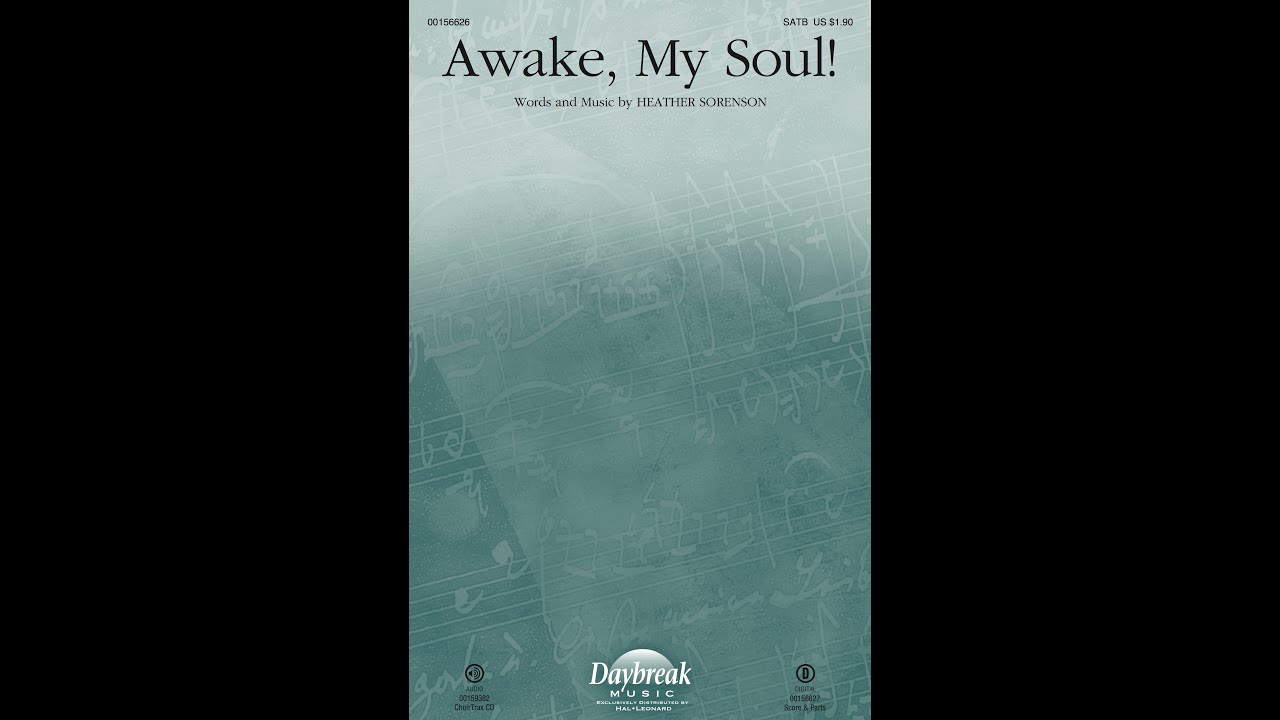 AWAKE, MY SOUL! (SATB Choir) - Heather Sorenson - YouTube