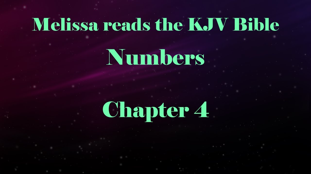 Melissa Reads the KJV Bible: Numbers Chapter 4 - YouTube