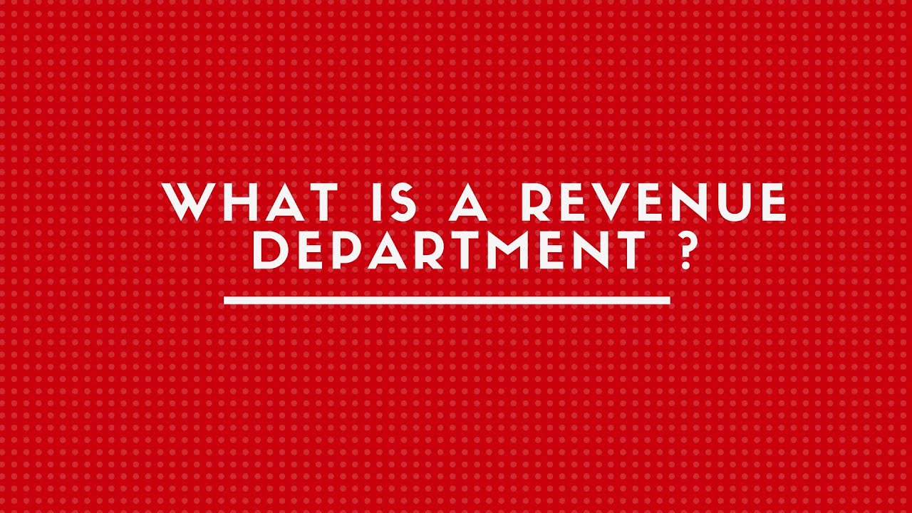 WHAT IS A REVENUE DEPARTMENT ? - YouTube
