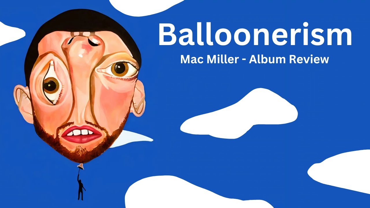 Balloonerism - Mac Miller (Album Review) - YouTube