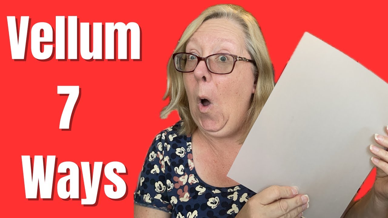 7 Creative Vellum Techniques for Card Making - YouTube