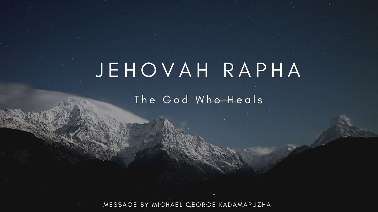Jehovah Rapha - The God Who Heals(Malayalam)||The Good News||Michael ...