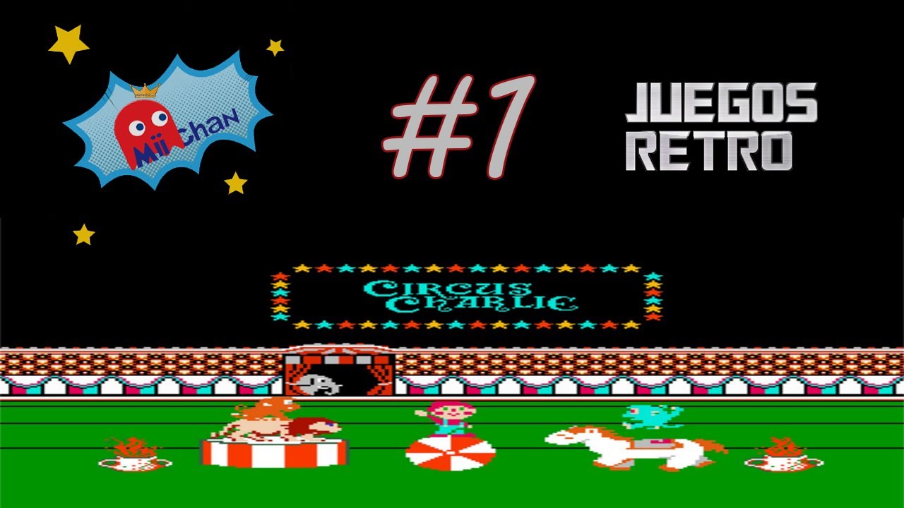 CIRCUS CHARLIE GAMEPLAY (NES) #1 (JUEGOS RETRO) - YouTube