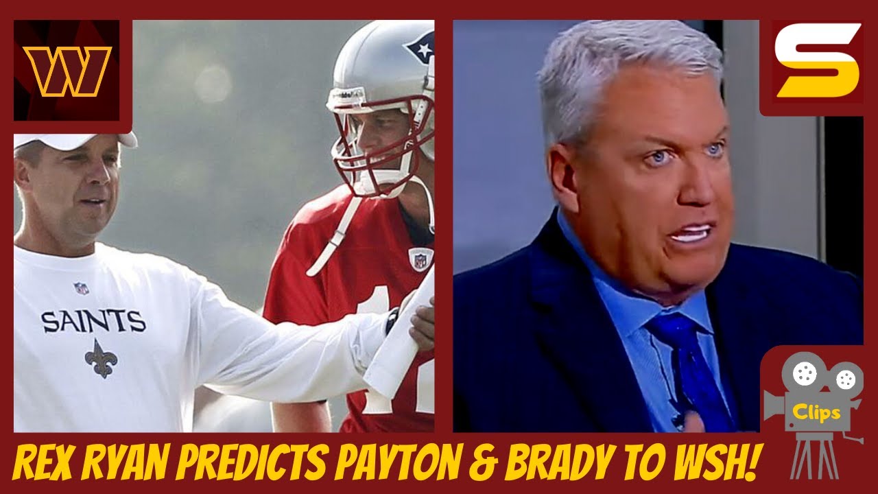 👀Sean Payton & Tom Brady Combo to Commanders?! Rex Ryan Makes Insane ...