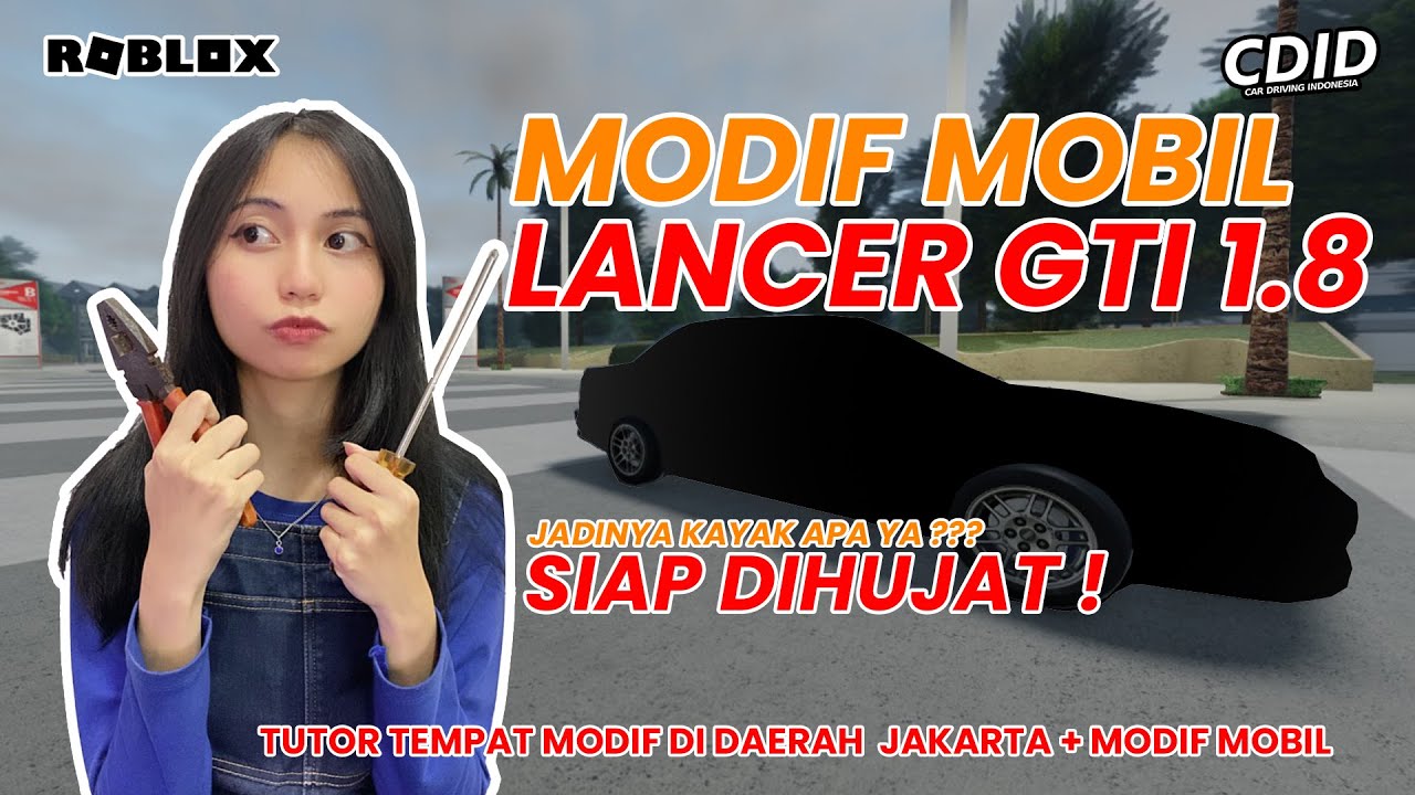 SIAP DIHUJAT! INILAH HASIL MODIF SENDIRI PERTAMAKU DI GAME CDID ...