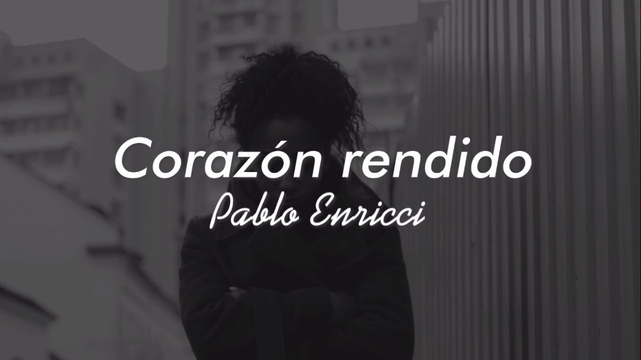 Corazón Rendido - Pablo Enricci (Lyrics) - YouTube