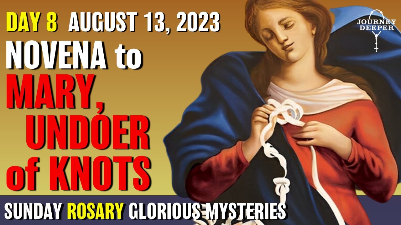 Mary, Undoer of Knots Novena Day 8 Rosary Sunday August 13, 2023 ...