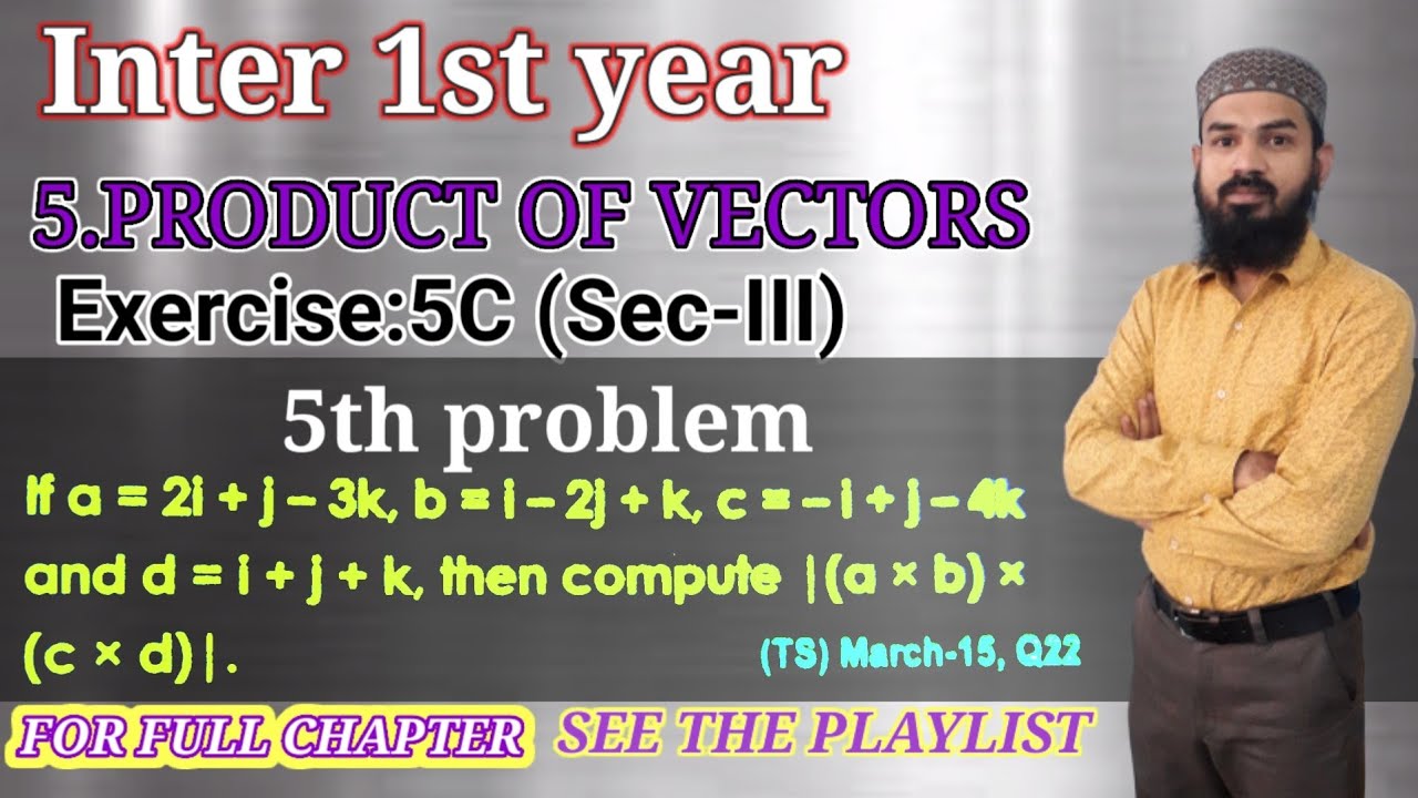 5.Product of Vectors Ex:5c (Sec-III) [5.problem] Intermediate Maths 1A ...