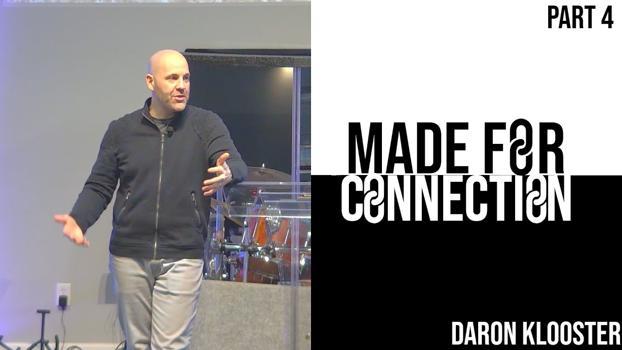 Made for Connection: Part 4 - Pastor Daron Klooster - YouTube