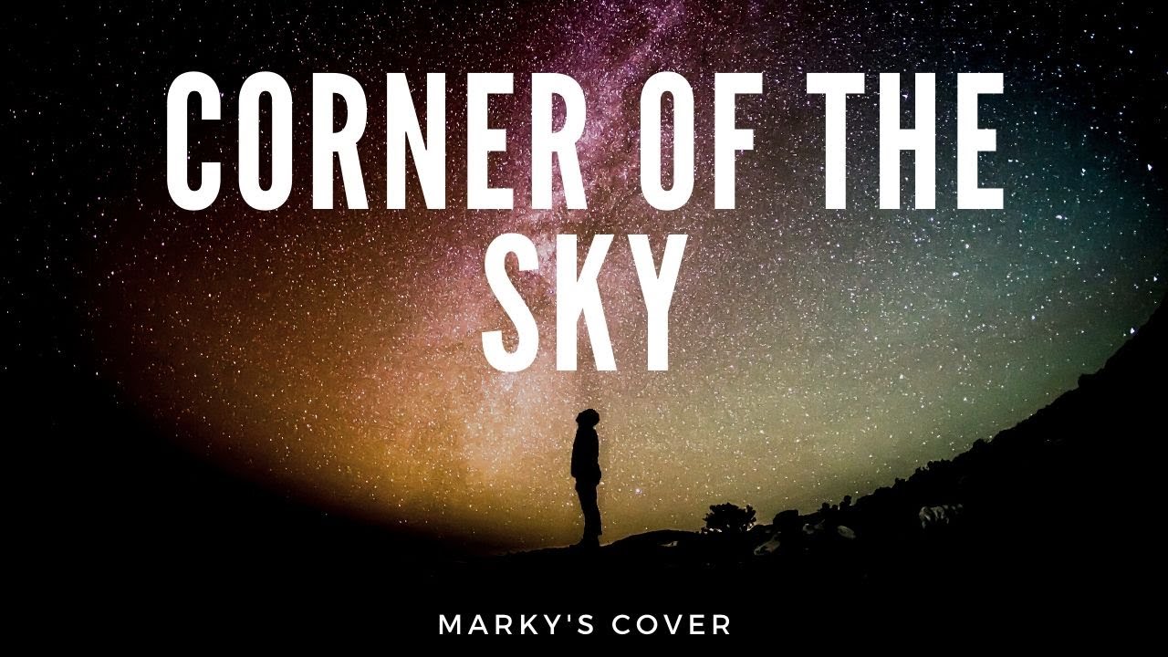 Corner of the Sky - Marky's Cover - YouTube