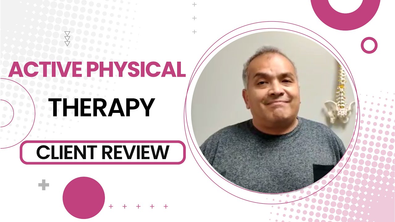 Client Review | Get Back to Physical Health | Active Physical Therapy ...