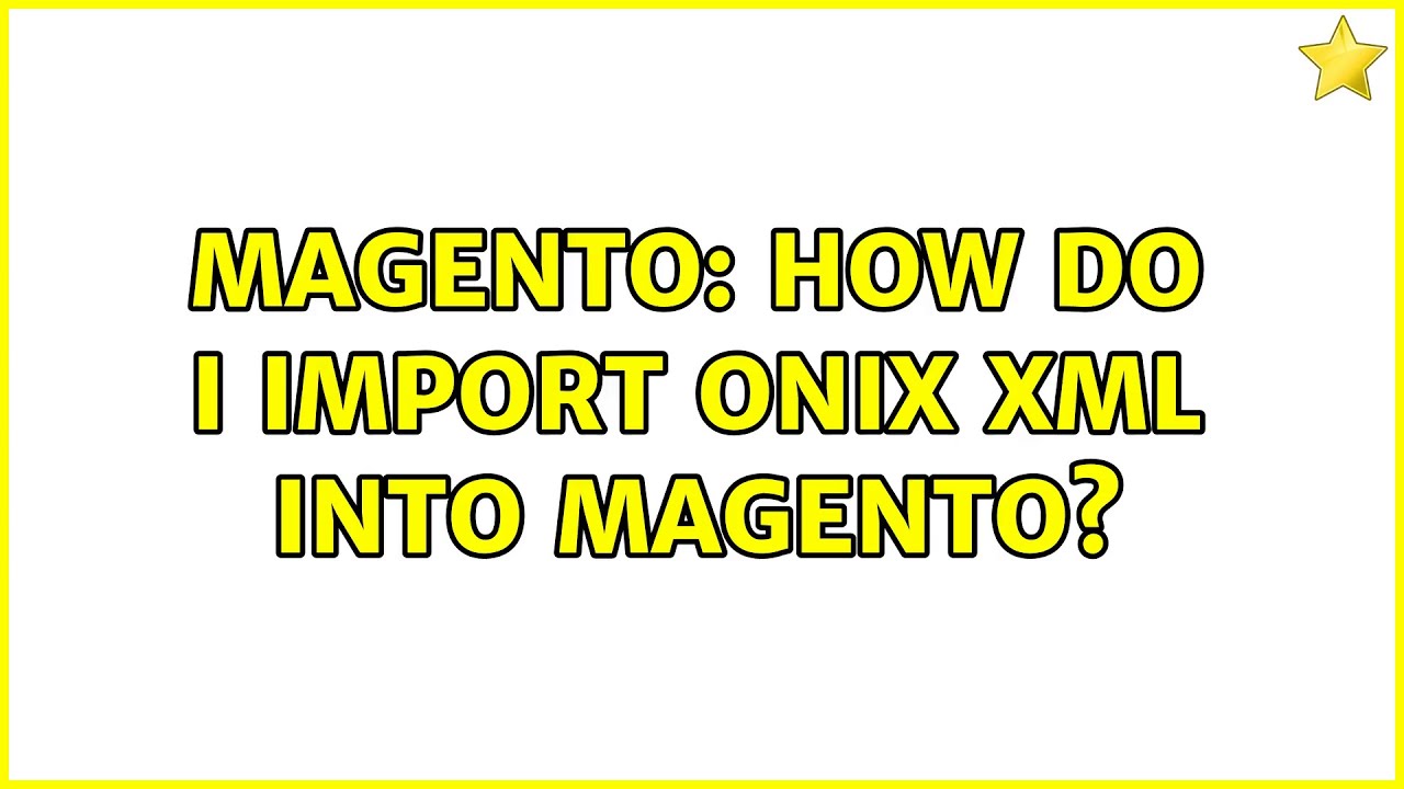 Magento: How do I import ONIX XML into Magento? - YouTube
