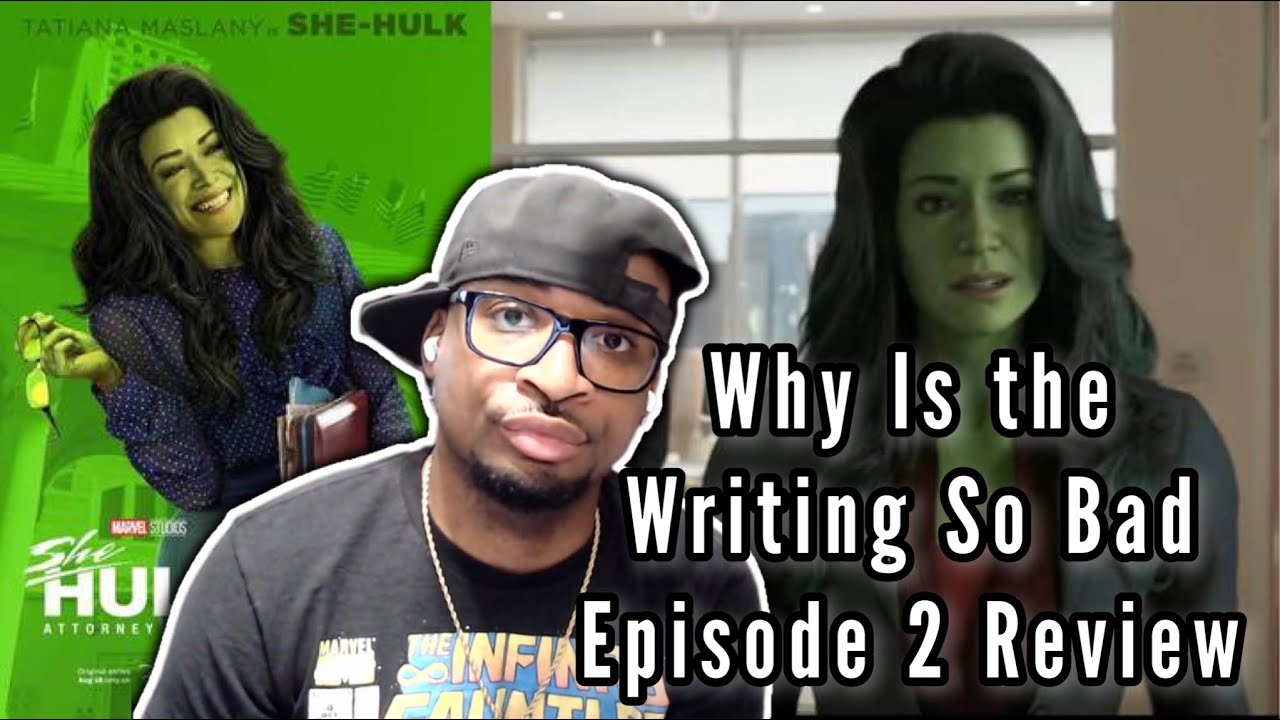 Why Is The Writing In She-Hulk So BAD! | Episode 2 Breakdown and ...