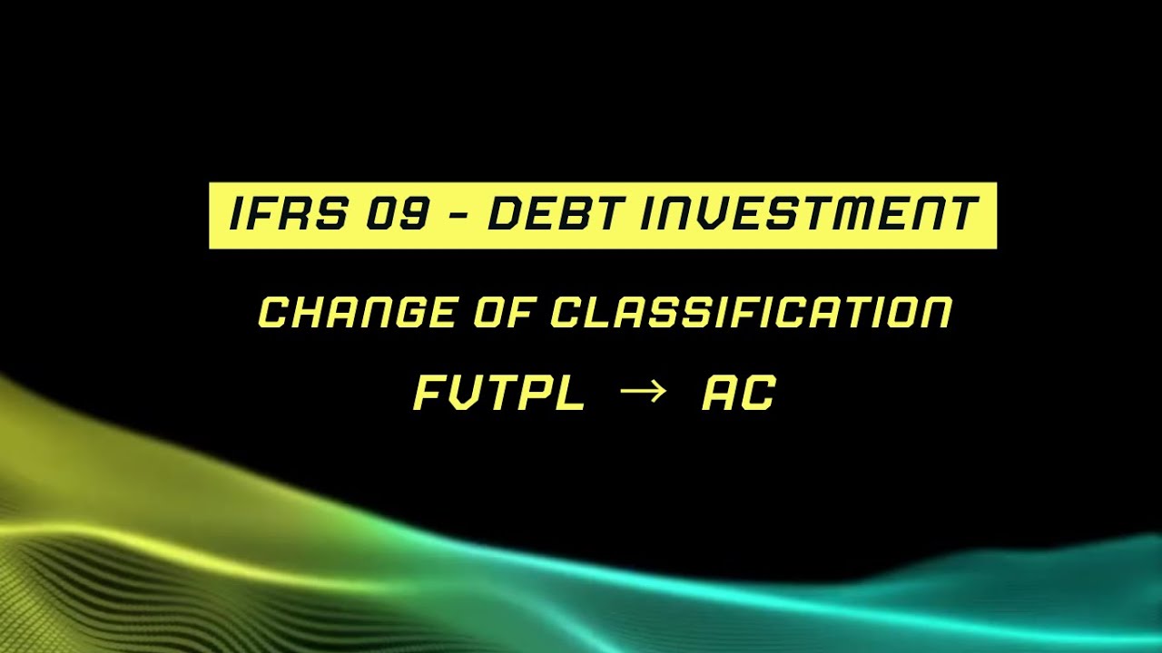 Debt Investment FVTPL TO Amortized Cost | IFRS-9 - YouTube