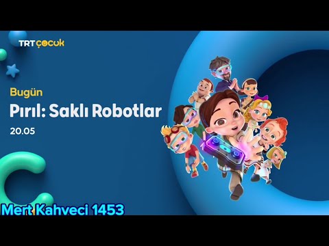 TRT Çocuk-Pırıl:Saklı Robotlar Bugün TRT Çocuk'ta Jeneriği (27.05.2026)(09:29)(NETTE İLK)