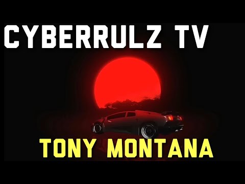 Cyberrulz Tv - Tony Montana