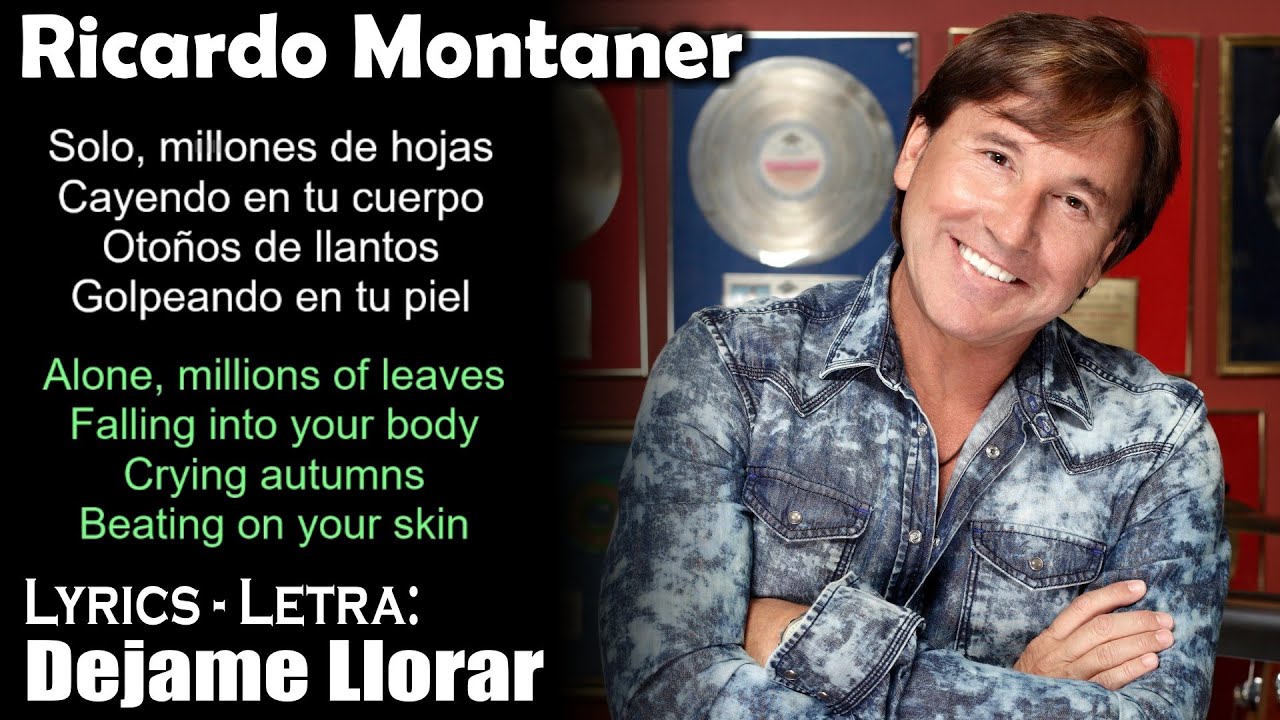 Ricardo Montaner - Dejame Llorar (Lyrics Spanish-English) (Español ...