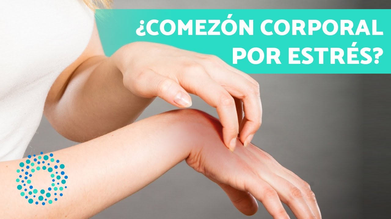 PICAZÓN Cuerpo por ESTRÉS 🔥 (¿A Qué se Debe el Picor del Cuerpo?) - YouTube