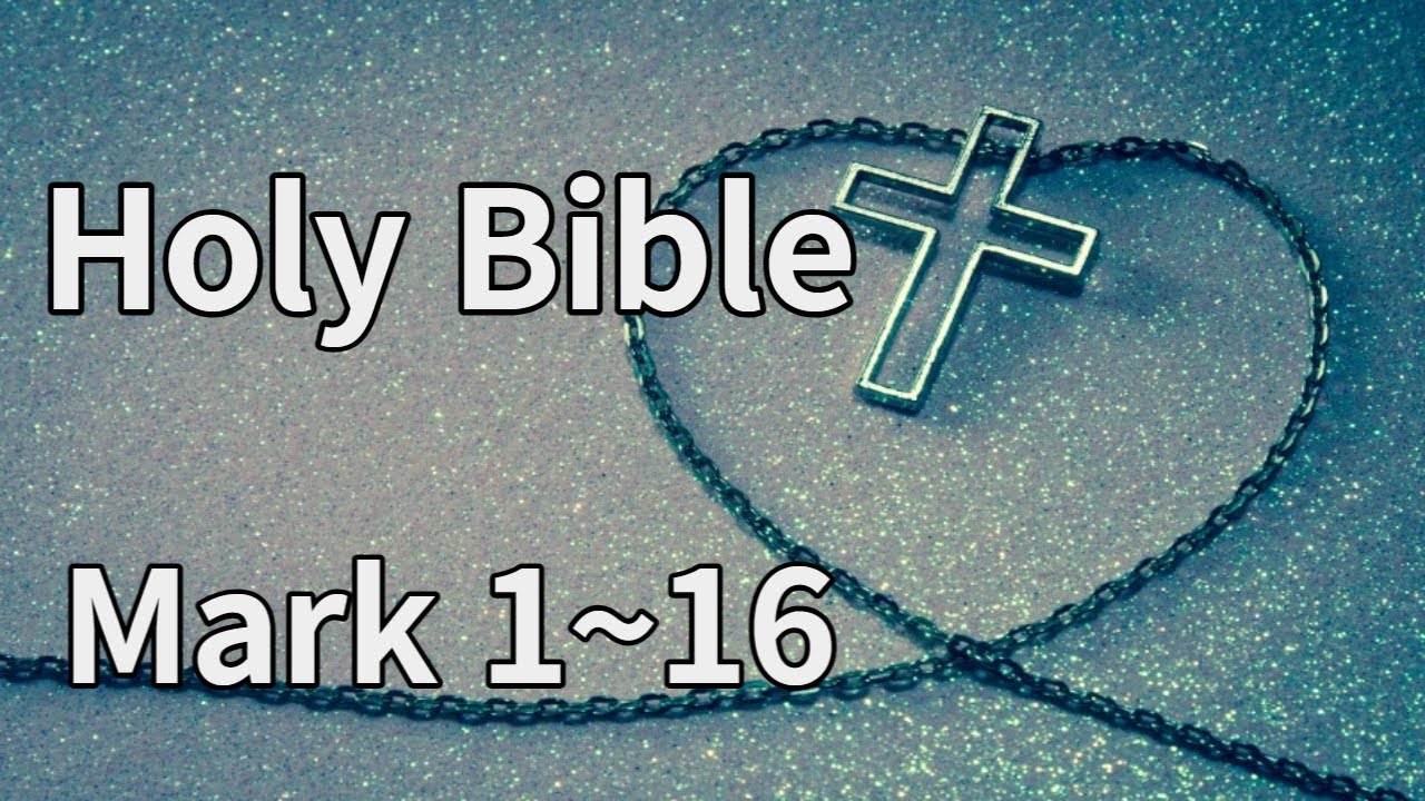 Listen To The Bible Mark 1 16 YouTube listen-to-the-bible-mark-1-16-youtube