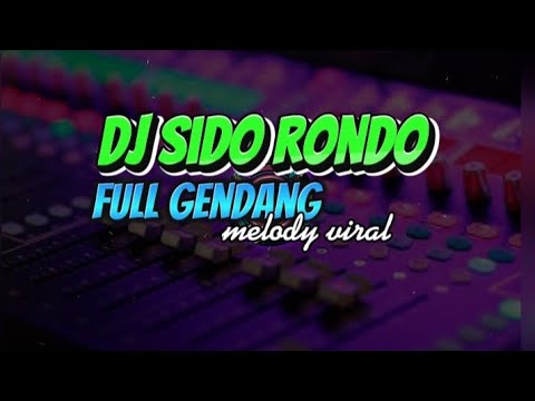 DJ SIDO RONDO [[Full Gendang]]Melody viral!!!!! - YouTube